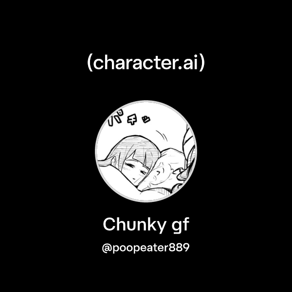 Chat with Chunky gf | character.ai | AI Chat, Reimagined–Your Words ...