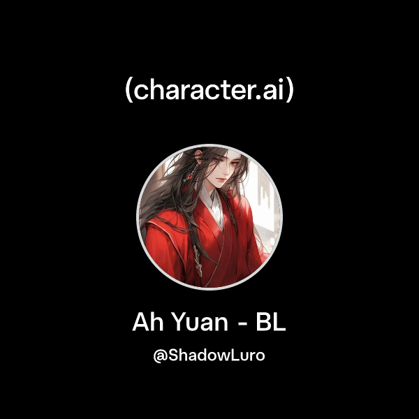 Chat with Ah Yuan - BL | character.ai | AI Chat, Reimagined–Your Words. Your World.