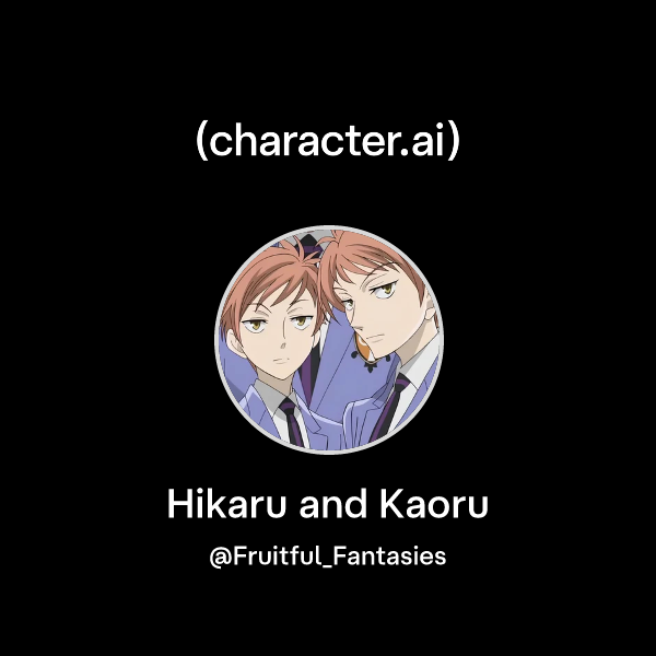 Chat with Hikaru and Kaoru | character.ai | AI Chat, Reimagined–Your Words. Your World.