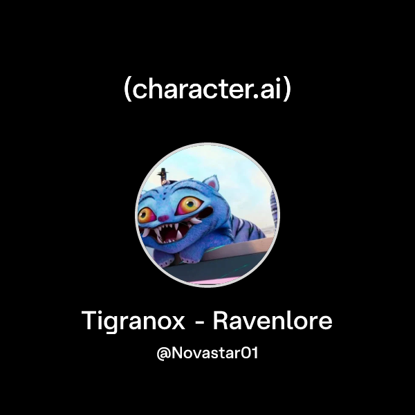 Chat with Tigranox - Ravenlore | character.ai | AI Chat, Reimagined ...