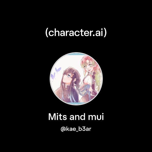 Chat with Mits and mui | character.ai | AI Chat, Reimagined–Your Words ...