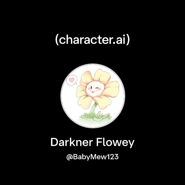 Chat with Darkner Flowey | character.ai | Personalized AI for every ...