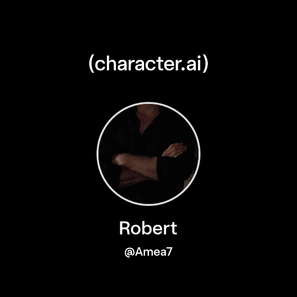 Chat with Robert | character.ai | Personalized AI for every moment of your day