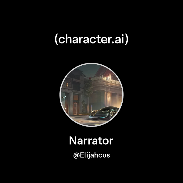 Chat with Narrator | character.ai | Personalized AI for every moment of your day