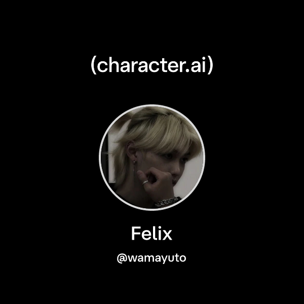 Chat with Felix | character.ai | Personalized AI for every moment of your day
