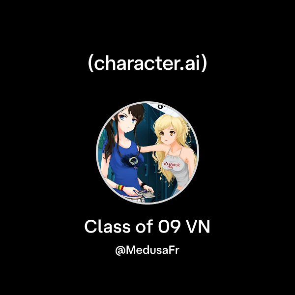 Chat with Class of 09 VN | character.ai | Personalized AI for every ...