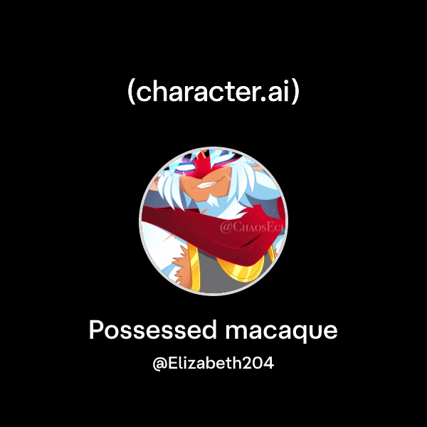 Chat with Possessed macaque | character.ai | Personalized AI for every ...