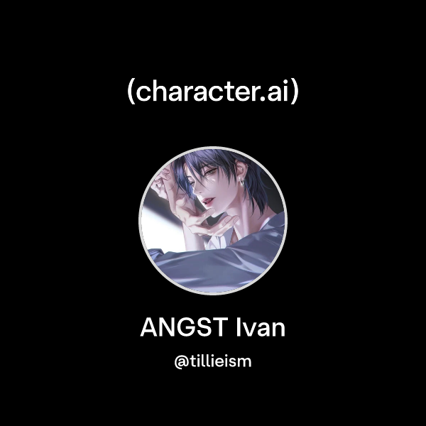 Chat with ANGST Ivan | character.ai | AI Chat, Reimagined–Your Words ...