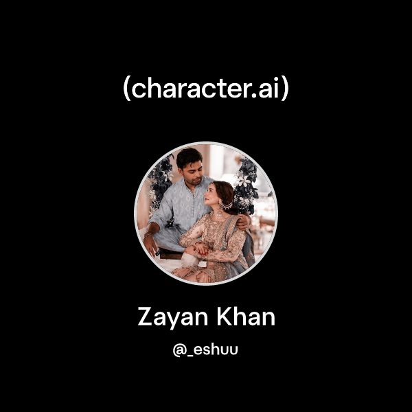 Chat with Zayan Khan | character.ai | AI Chat, Reimagined–Your Words. Your World.