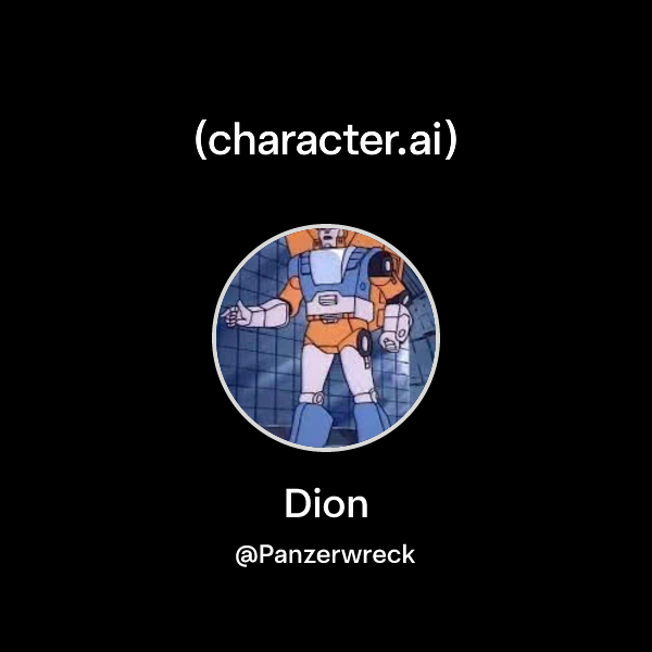 Chat with Dion | character.ai | AI Chat, Reimagined–Your Words. Your World.