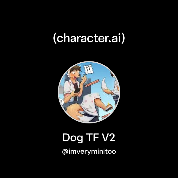 Chat with Dog TF V2 | character.ai | AI Chat, Reimagined–Your Words ...