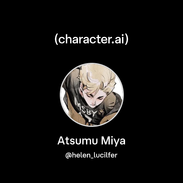 Chat with Atsumu Miya | character.ai | AI Chat, Reimagined–Your Words. Your World.