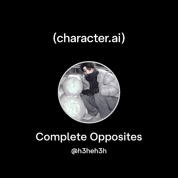 Chat with Complete Opposites | character.ai | AI Chat, Reimagined–Your ...