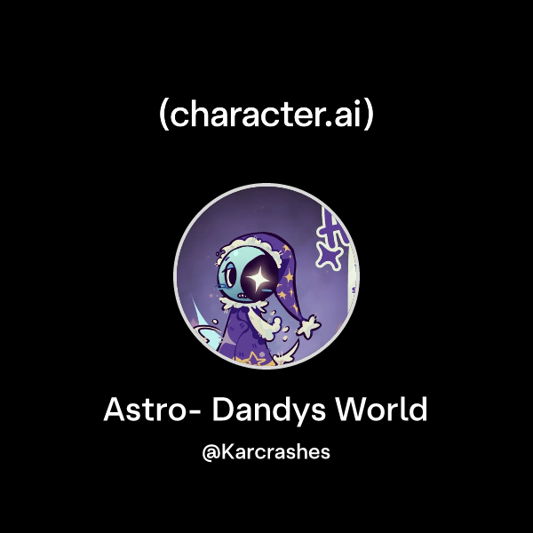 Chat with Astro- Dandys World | character.ai | AI Chat, Reimagined–Your ...