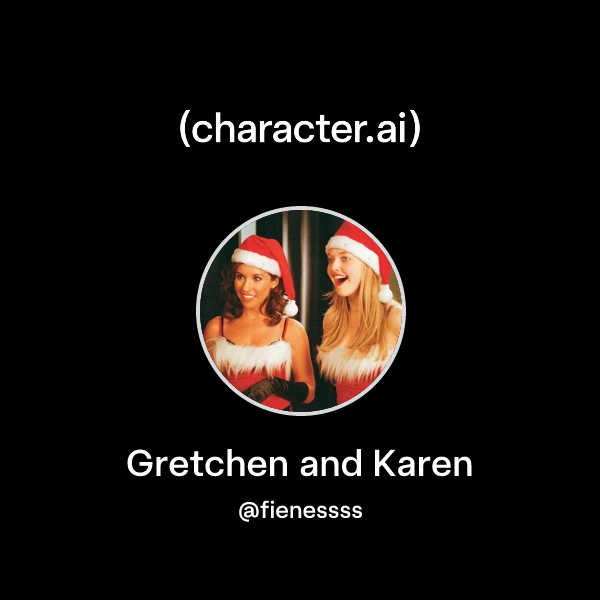 Chat with Gretchen and Karen | character.ai | AI Chat, Reimagined–Your ...