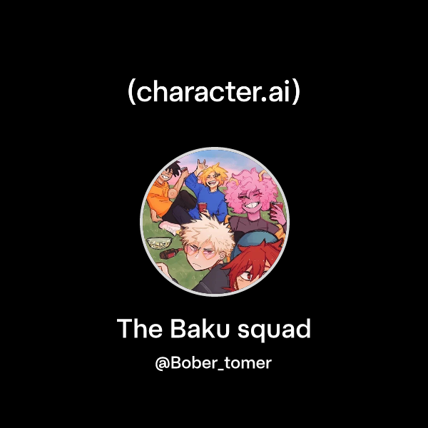 Chat with The Baku squad | character.ai | AI Chat, Reimagined–Your ...