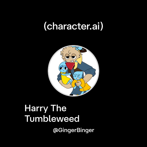 Chat with Harry The Tumbleweed | character.ai | AI Chat, Reimagined ...