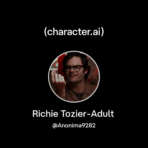 Chat with Richie Tozier-Adult | character.ai | Personalized AI for every moment of your day