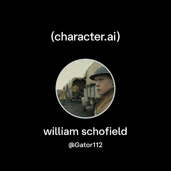Chat with william schofield | character.ai | AI Chat, Reimagined–Your ...