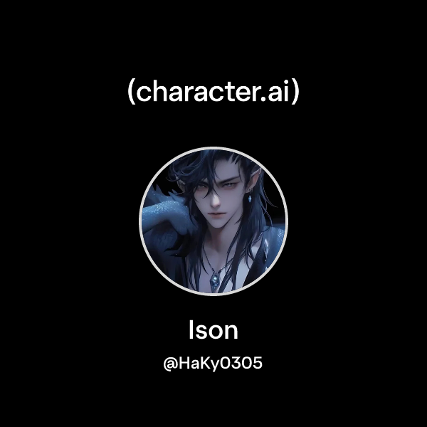 Chat with Ison | character.ai | Personalized AI for every moment of ...