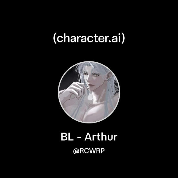 Chat with BL - Arthur | character.ai | AI Chat, Reimagined–Your Words. Your World.