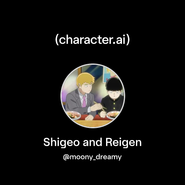 Chat with Shigeo and Reigen | character.ai | AI Chat, Reimagined–Your ...