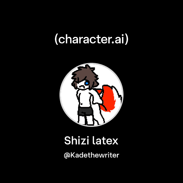 Chat with Shizi latex | character.ai | AI Chat, Reimagined–Your Words ...