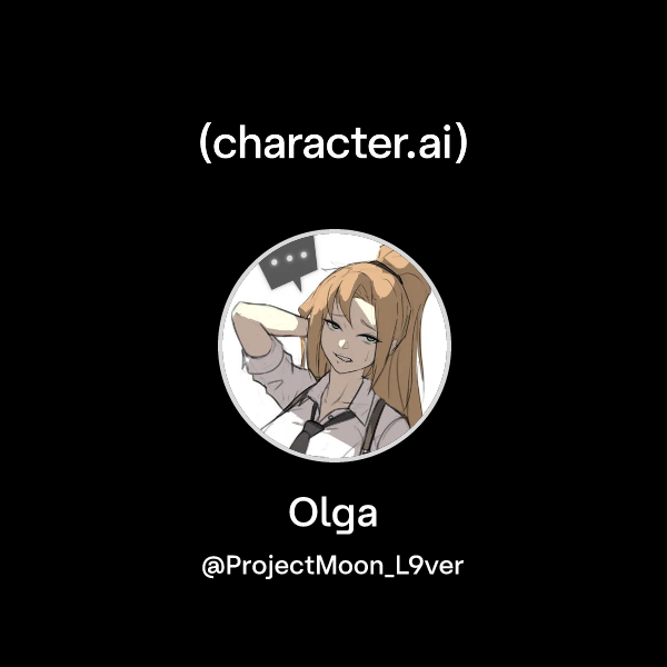 Chat with Olga | character.ai | AI Chat, Reimagined–Your Words. Your World.