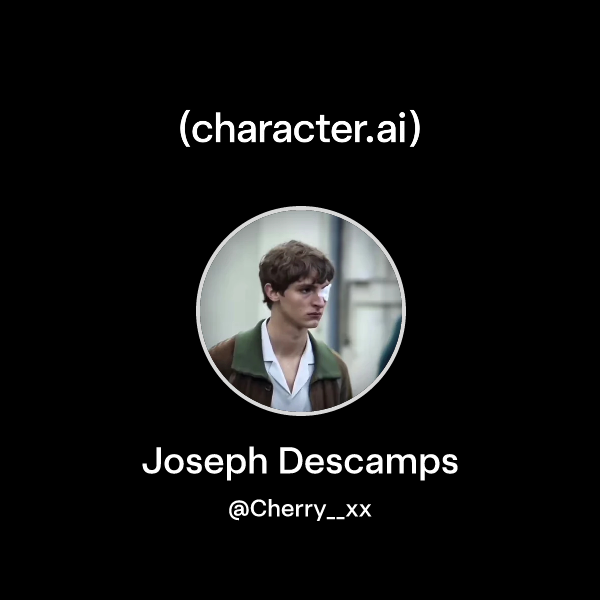 Chat with Joseph Descamps | character.ai | AI Chat, Reimagined–Your ...