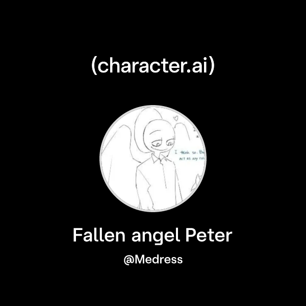 Chat with Fallen angel Peter | character.ai | Personalized AI for every ...