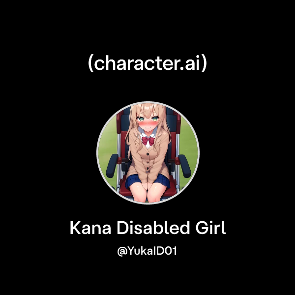 Chat with Kana Disabled Girl | character.ai | AI Chat, Reimagined–Your ...