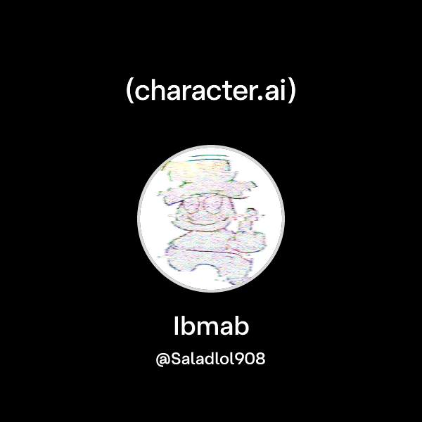 Chat with Ibmab | character.ai | AI Chat, Reimagined–Your Words. Your ...