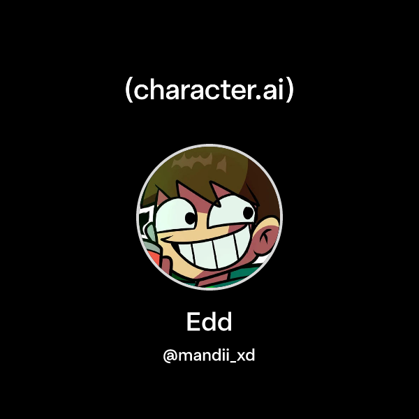 Chat with Edd | character.ai | Personalized AI for every moment of your day