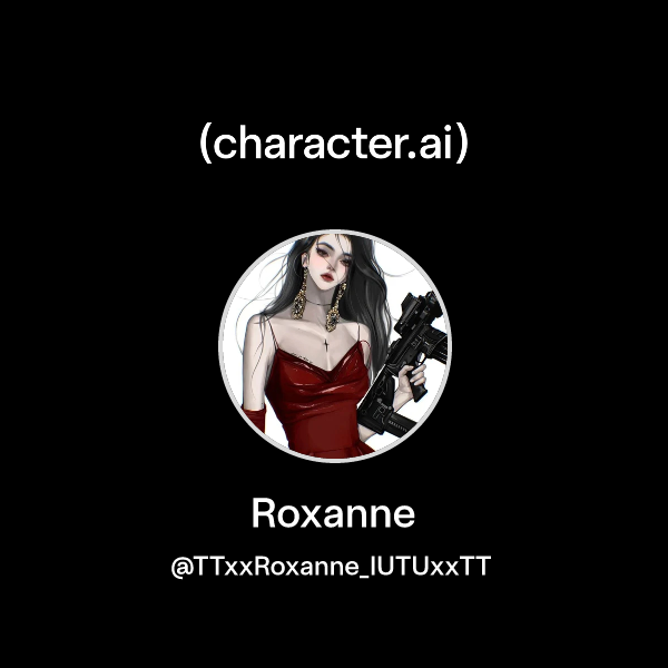 Chat with Roxanne | character.ai | Personalized AI for every moment of ...