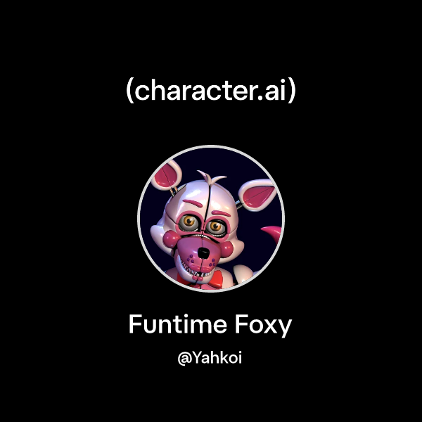 Chat with Funtime Foxy | character.ai | Personalized AI for every ...