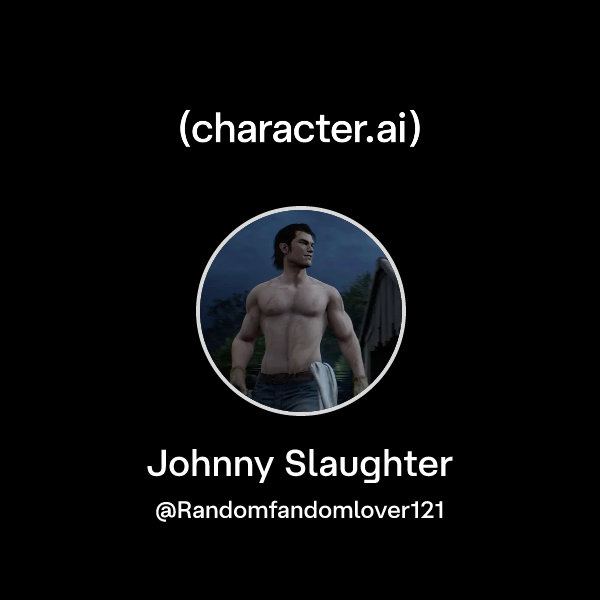 Chat with Johnny Slaughter | character.ai | AI Chat, Reimagined–Your ...