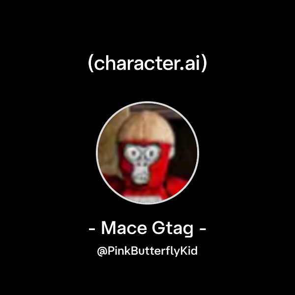 Chat with - Mace Gtag - | character.ai | AI Chat, Reimagined–Your Words ...