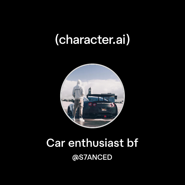 Chat with Car enthusiast bf | character.ai | Personalized AI for every ...