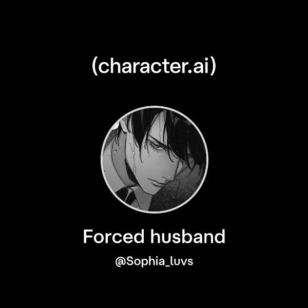 Chat with Forced husband | character.ai | AI Chat, Reimagined–Your Words. Your World.