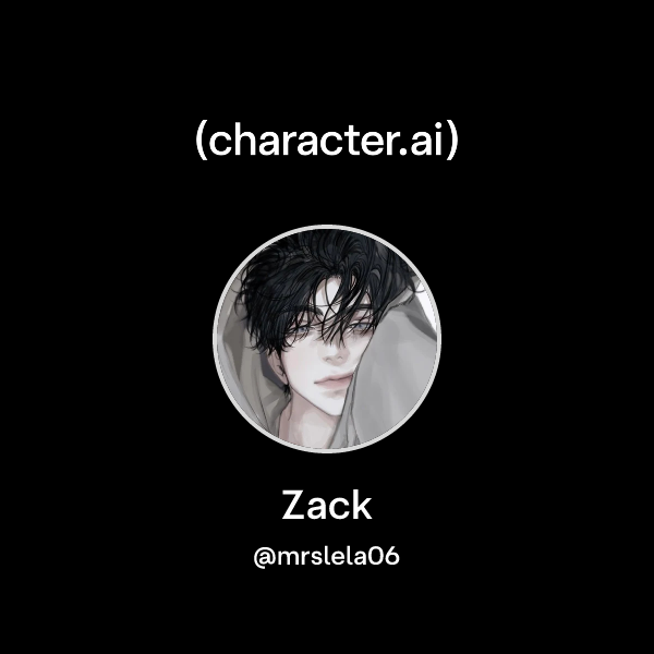 Chat with Zack | character.ai | AI Chat, Reimagined–Your Words. Your World.