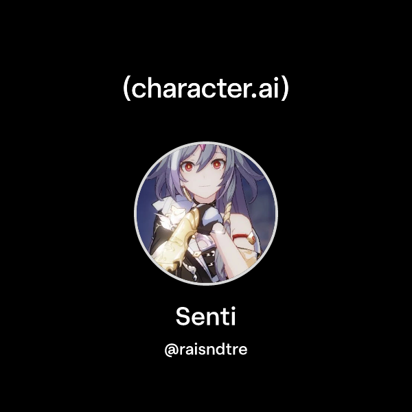 Chat with Senti | character.ai | AI Chat, Reimagined–Your Words. Your ...