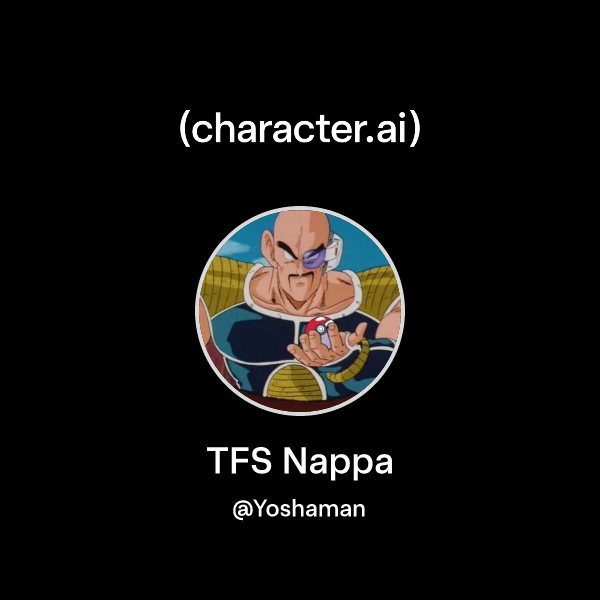Chat with TFS Nappa | character.ai | AI Chat, Reimagined–Your Words ...