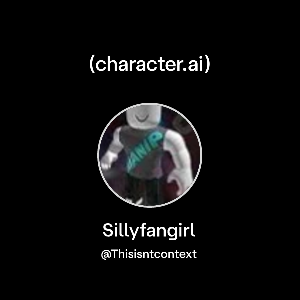 Chat with Sillyfangirl | character.ai | AI Chat, Reimagined–Your Words ...