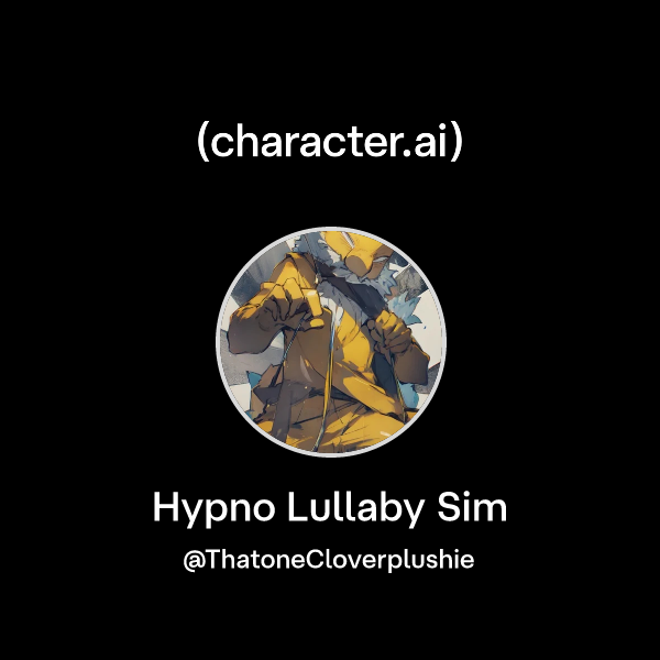 Chat with Hypno Lullaby Sim | character.ai | AI Chat, Reimagined–Your Words. Your World.