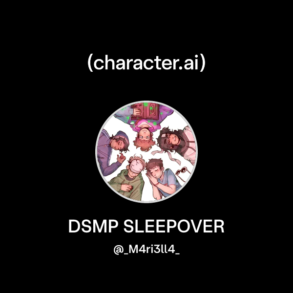 Chat with DSMP SLEEPOVER | character.ai | AI Chat, Reimagined–Your ...