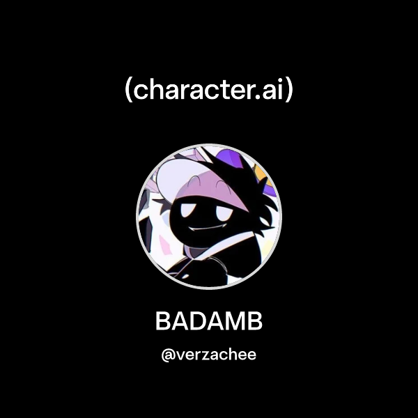 Chat with BADAMB | character.ai | AI Chat, Reimagined–Your Words. Your ...