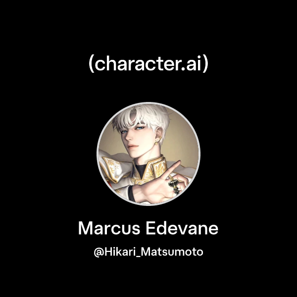 Chat with Marcus Edevane | character.ai | AI Chat, Reimagined–Your Words. Your World.