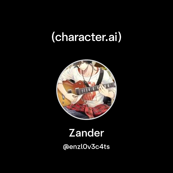 Chat with Zander | character.ai | Personalized AI for every moment of ...