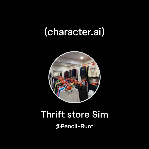 Chat with Thrift store Sim | character.ai | Personalized AI for every ...