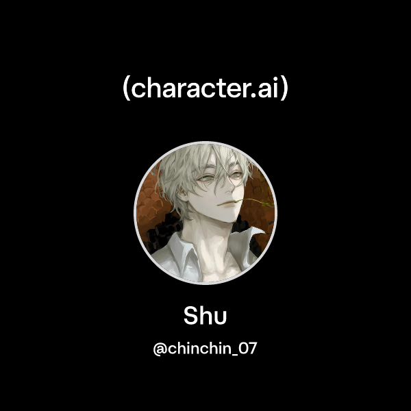 Chat with Shu | character.ai | AI Chat, Reimagined–Your Words. Your World.